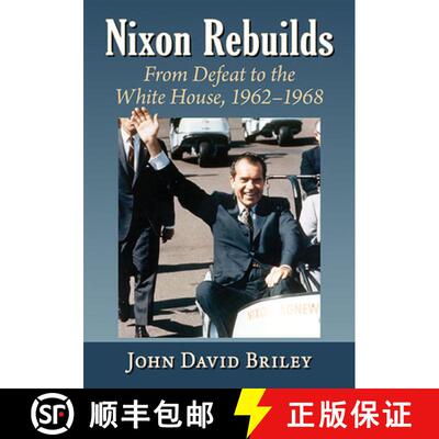 【3-4周达】Nixon Rebuilds : From Defeat to the White House, 1962-1968 [9781476683881]