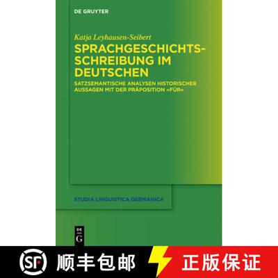 【3-4周达】精装 Sprachgeschichtsschreibung im Deutschen – Satzsemantische Analysen historischer Auss... [9783110699517]