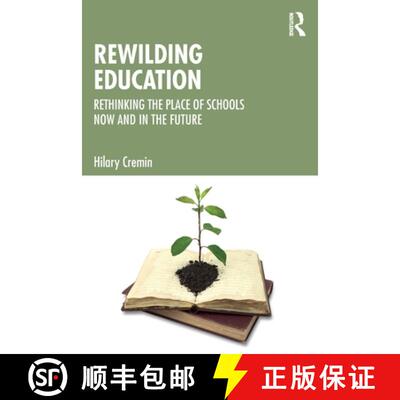 【3-4周达】Rewilding Education: Rethinking the Place of Schools Now and in the Future [9781041043157]