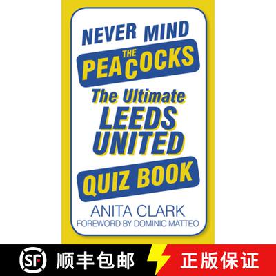 【3-4周达】Never Mind the Peacocks: The Ultimate Leeds United Quiz Book [9780752498805]