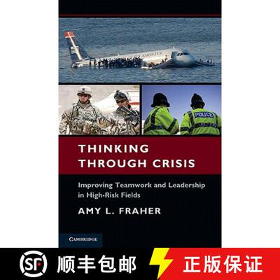 【3-4周达】精装 Thinking Through Crisis: Improving Teamwork and Leadership in High-Risk Fields [9780521764209]