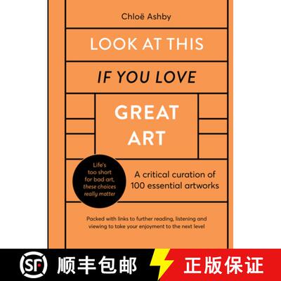 精装 Look At This If You Love Great Art: A critical curation of 100 essential artworks • Packed with... [9780711256064]
