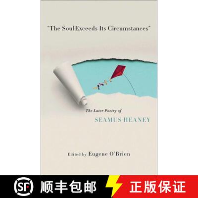 【3-4周达】精装 the Soul Exceeds Its Circumstances – The Later Poetry of Seamus Heaney [9780268100209]