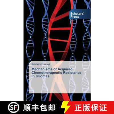 预订 Mechanisms of Acquired Chemotherapeutic Resistance in Gliomas [9783639708172]