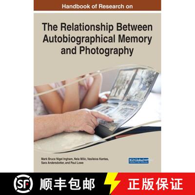 【3-4周达】精装 Handbook of Research on the Relationship Between Autobiographical Memory and Photography [9781668453377]