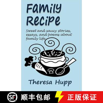 【3-4周达】Family Recipe: Sweet and saucy stories, essays, and poems about families [9780985324407]