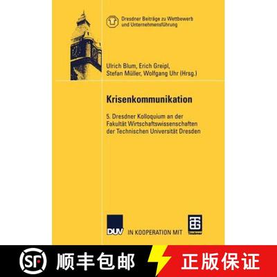 【3-4周达】Krisenkommunikation : 5. Dresdner Kolloquium an der Fakultät Wirtschaftswissenschaften de... [9783322810977]
