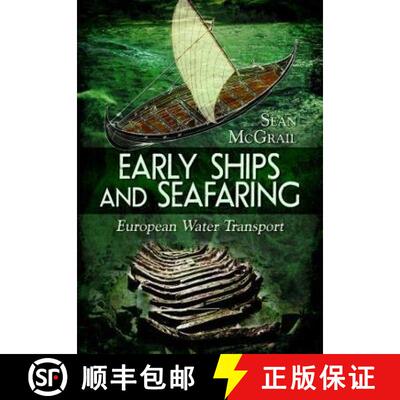 【3-4周达】Early Ships and Seafaring: European Water Transport [9781399019453]