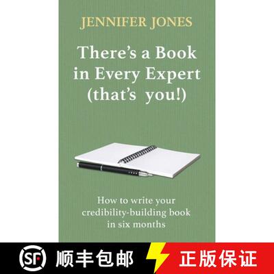 【3-4周达】There's a Book in Every Expert (that's you!): How to write your credibility building book ... [9781838001100]