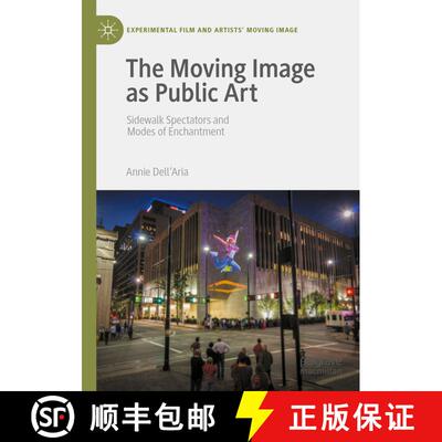 【3-4周达】精装 The Moving Image as Public Art : Sidewalk Spectators and Modes of Enchantment [9783030659035]
