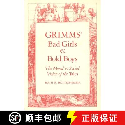 【3-4周达】Grimms' Bad Girls and Bold Boys: The Moral and Social Vision of the Tales [9780300043891]