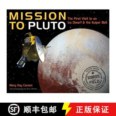 【3-4周达】Mission to Pluto: The First Visit to an Ice Dwarf and the Kuiper Belt: The First Visit to ... [9780358240273]