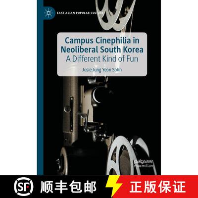 【3-4周达】Campus Cinephilia in Neoliberal South Korea : A Different Kind of Fun [9783030951429]
