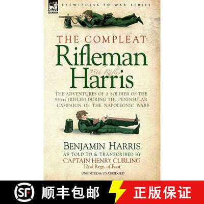 【3-4周达】精装 The Compleat Rifleman Harris - The Adventures of a Soldier of the 95th (Rifles) Durin... [9781846770531]