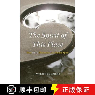 【3-4周达】The Spirit of This Place – How Music Illuminates the Human Spirit [9780226756196]