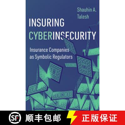 【3-4周达】精装 Insuring Cyberinsecurity: Insurance Companies as Symbolic Regulators (First Edition) [9780520422575]