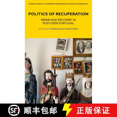 【3-4周达】精装 Politics of Recuperation: Repair and Recovery in Post-Crisis Portugal [9781350133051]