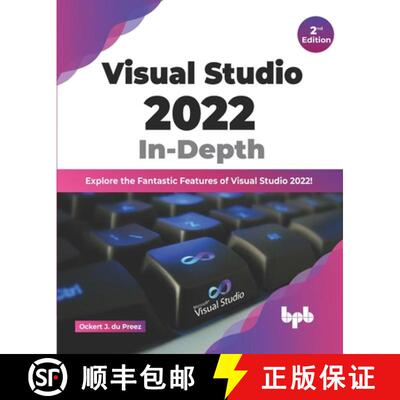 【3-4周达】Visual Studio 2022 In-Depth: Explore the Fantastic Features of Visual Studio 2022 - 2nd Ed... [9789355512451]