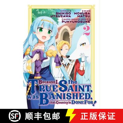 【3-4周达】Because I, the True Saint, was Banished, that Country is Done For! 2 [9798888777725]