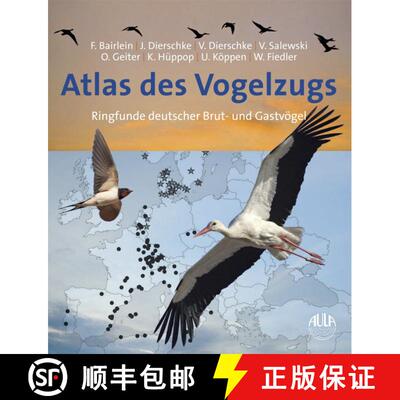预订 精装 Atlas des Vogelzugs: Ringfunde Deutscher Brut- und Gastvögel [Atlas of Bird Migration: Rin... [9783891047705]