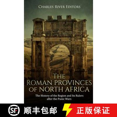 【3-4周达】The Roman Provinces of North Africa: The History of the Region and Its Rulers after the Pu... [9781729683934]