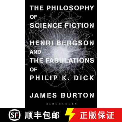 【3-4周达】精装 The Philosophy of Science Fiction: Henri Bergson and the Fabulations of Philip K. Dick [9781474227667]
