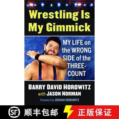 【3-4周达】Wrestling Is My Gimmick : My Life on the Wrong Side of the Three-Count [9781476696102]