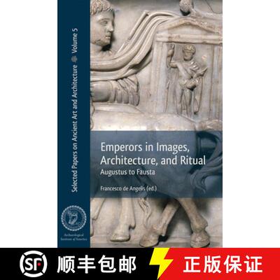【3-4周达】Emperors in Images, Architecture, and Ritual: Augustus to Fausta [9781948488648]