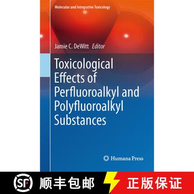 【3-4周达】精装 Toxicological Effects of Perfluoroalkyl and Polyfluoroalkyl Substances [9783319155173]