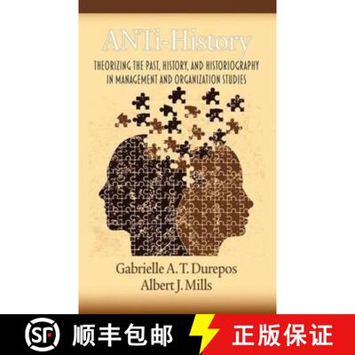 【3-4周达】精装 Anti-History: Theorizing the Past, History, and Historiography in Management and Orga... [9781617357497]