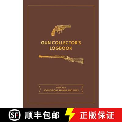 【3-4周达】Gun Collector's Logbook: Track Your Acquisitions, Repairs, and Sales [9780785843252]