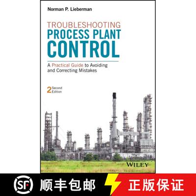 【3-4周达】精装 Troubleshooting Process Plant Control: A Practical Guide To Avoiding And Correcting M... [9781119267768]
