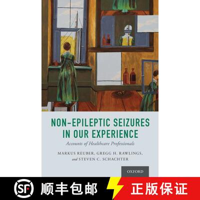【3-4周达】Non-Epileptic Seizures in Our Experience: Accounts of Healthcare Professionals [9780190927752]