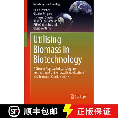 【3-4周达】精装 Utilising Biomass in Biotechnology : A Circular Approach discussing the Pretreatment ... [9783030228521]