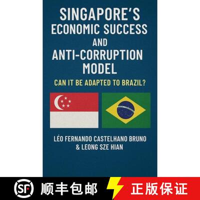【3-4周达】Singapore's Economic Success And Anti-corruption Model: Can It Be Adapted To Brazil? [9798232024758]