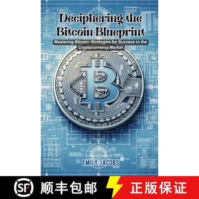 【3-4周达】Deciphering the Bitcoin Blueprint: Mastering bitcoin: strategies for success in the crypto... [9798869271167]