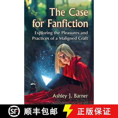 【3-4周达】The Case for Fanfiction : Exploring the Pleasures and Practices of a Maligned Craft [9781476668772]