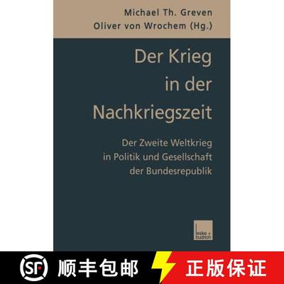 【3-4周达】Der Krieg in der Nachkriegszeit : Der Zweite Weltkrieg in Politik und Gesellschaft der Bun... [9783322922335]