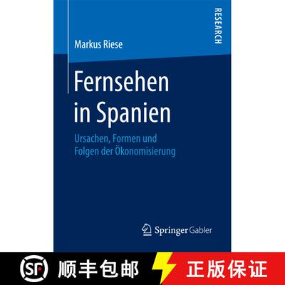 【3-4周达】Fernsehen in Spanien : Ursachen, Formen und Folgen der Ökonomisierung (1. Aufl. 2018) (1.... [9783658201302]