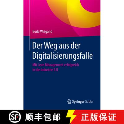 【3-4周达】精装 Der Weg aus der Digitalisierungsfalle: Mit Lean Management erfolgreich in die Industr... [9783658165109]