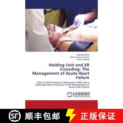预订 Holding Unit and ER Crowding: The Management of Acute Heart Failure [9786202678131]