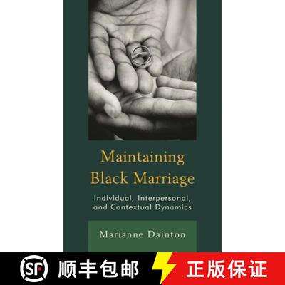 【3-4周达】精装 Maintaining Black Marriage : Individual, Interpersonal, and Contextual Dynamics [9781498536134]