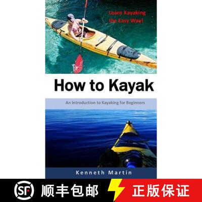【3-4周达】How to Kayak: An Introduction to Kayaking for Beginners [9781542874847]