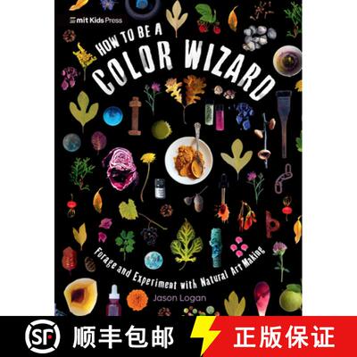 【3-4周达】How to Be a Color Wizard: Forage and Experiment with Natural Art Making [9781536239751]