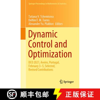 【3-4周达】Dynamic Control and Optimization: DCO 2021, Aveiro, Portugal, February 3–5, Selected, Rev... [9783031175572]