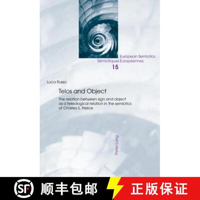 【3-4周达】Telos and Object : The relation between sign and object as a teleological relation in the ... [9783034320887]