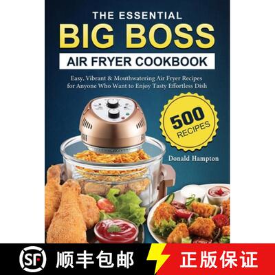 【3-4周达】精装 The Essential Big Boss Air Fryer Cookbook: 500 Easy, Vibrant & Mouthwatering Air Frye... [9781802448078]