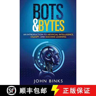 【3-4周达】Bots & Bytes: An Introduction to Artificial Intelligence, ChatGPT, and Machine Learning [9781088293645]