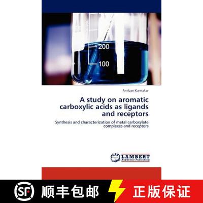 预订 A study on aromatic carboxylic acids as ligands and receptors [9783848443024]