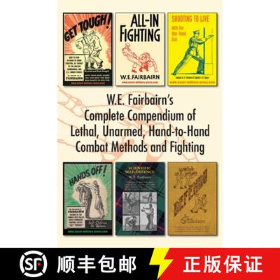 【3-4周达】W.E. Fairbairn's Complete Compendium of Lethal, Unarmed, Hand-to-Hand Combat Methods and F... [9781783317042]